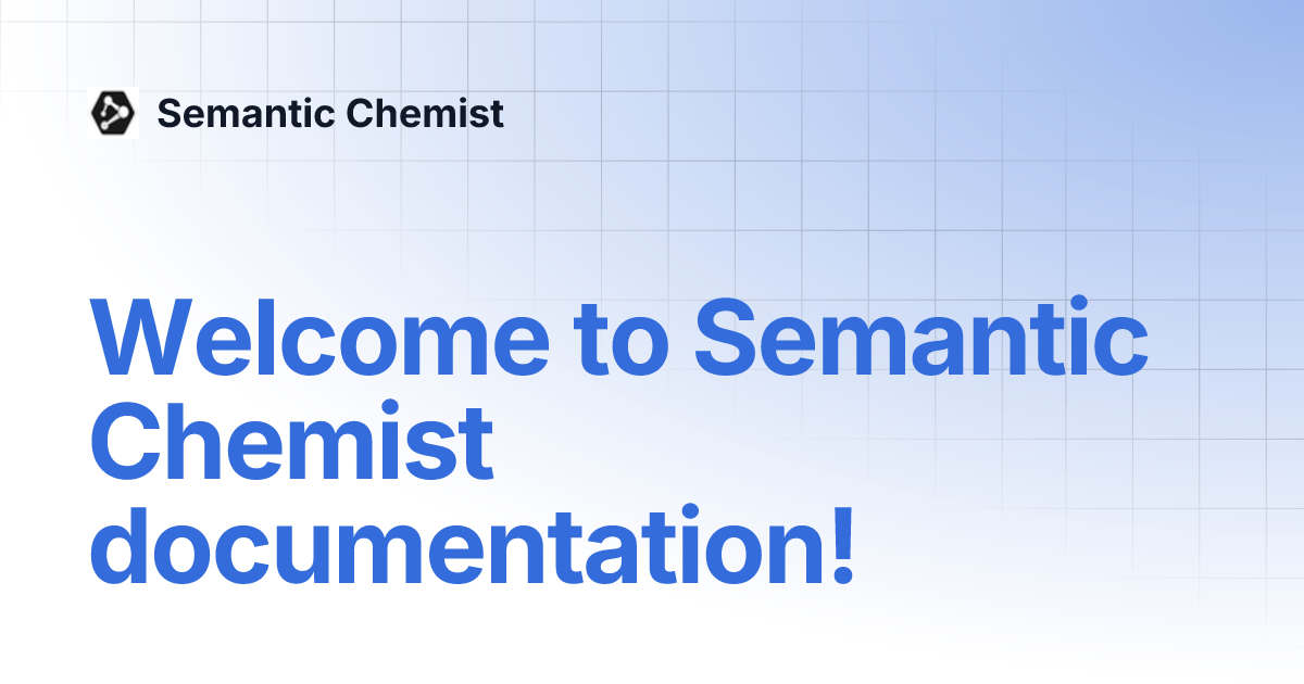 Welcome to Semantic Chemist documentation! | Semantic Chemist